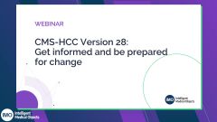 CMS-HCC Version 28: Get informed and be prepared for change